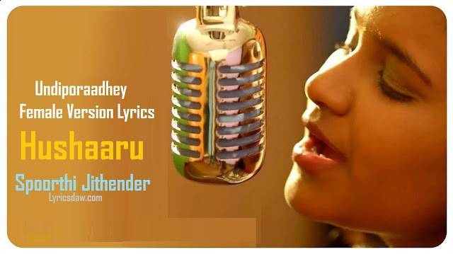 Undiporaadhey Female Version Lyrics | Spoorthi Jithender | Sid Sriram ...