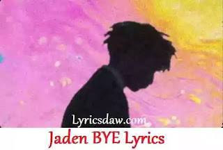 Jaden BYE Lyrics