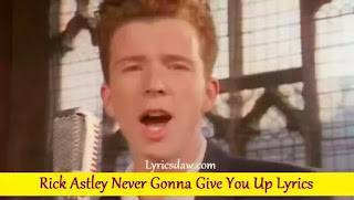 Rick Astley Never Gonna Give You Up Lyrics