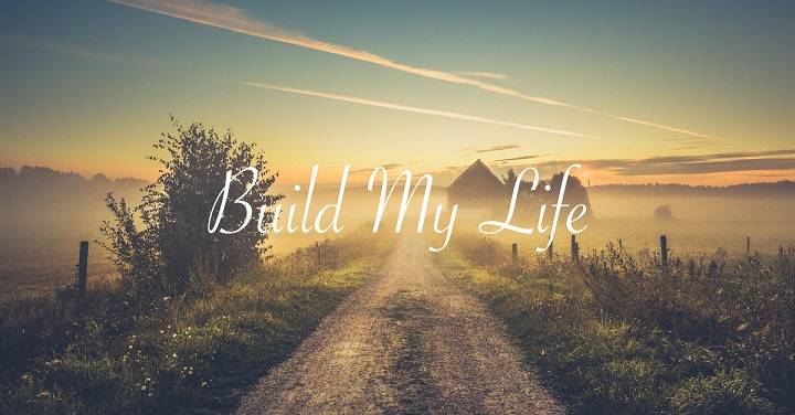 The Ultimate Guide to Understanding 'Build My Life' Lyrics