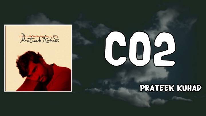Co2 Song Lyrics- Prateek Kuhad | 2022